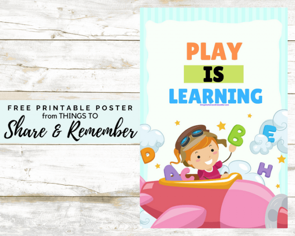 Play is Learning Poster » Things to Share & Remember