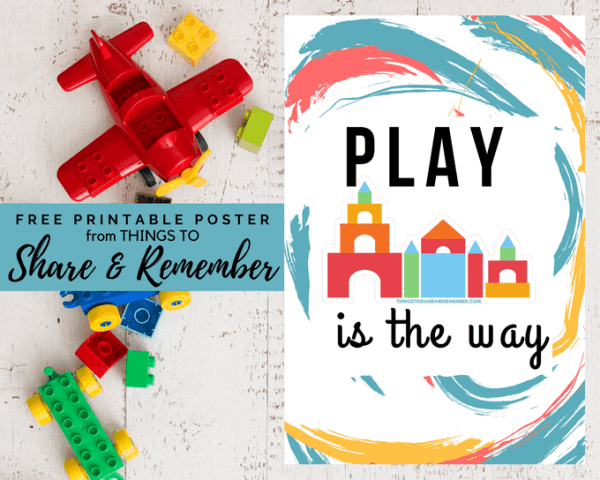 Play is the Way Printable Poster » Things to Share & Remember