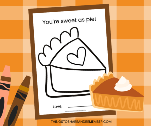 You're Sweet as Pie Craft Template Page » Things to Share & Remember